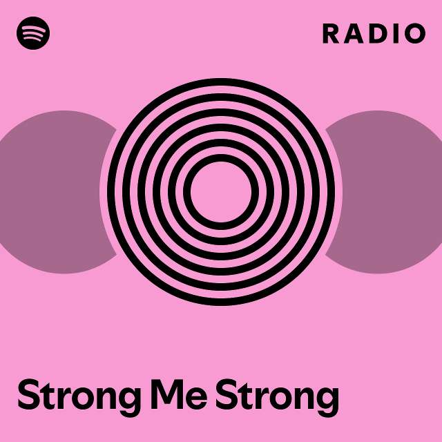 Strong Me Strong Radio - playlist by Spotify | Spotify