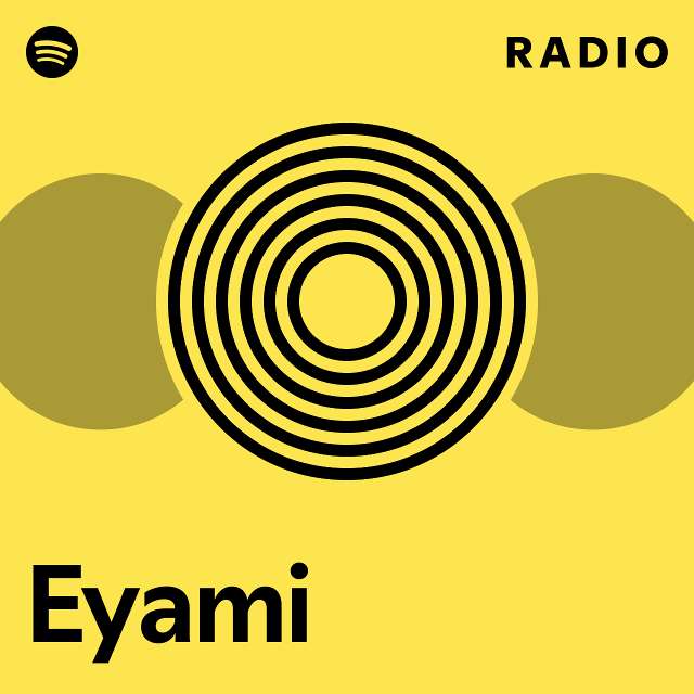 Eyami Radio - playlist by Spotify | Spotify