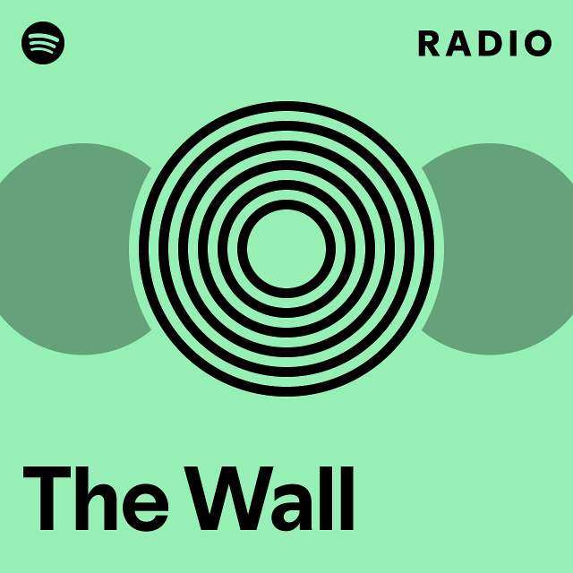 The Wall Radio - playlist by Spotify | Spotify