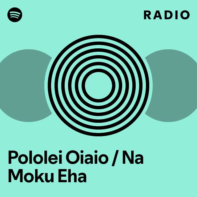 Pololei Oiaio / Na Moku Eha Radio - playlist by Spotify | Spotify