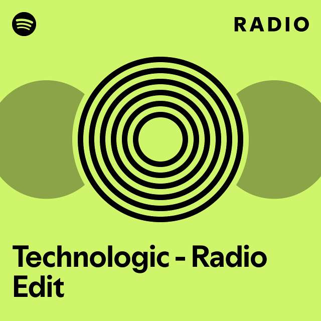 Technologic - Radio Edit [Radio Edit] Radio - playlist by Spotify | Spotify