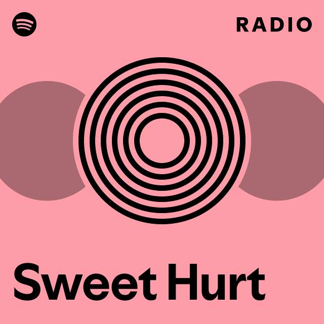 Sweet Hurt Radio - playlist by Spotify | Spotify