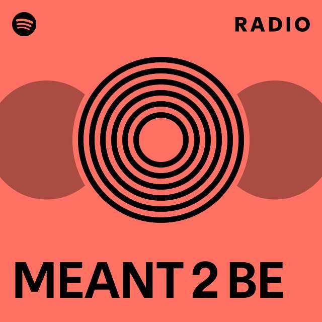 MEANT 2 BE Radio - playlist by Spotify | Spotify
