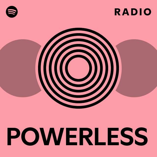 POWERLESS Radio - playlist by Spotify | Spotify