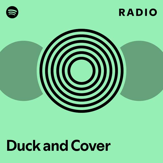 Duck and Cover Radio - playlist by Spotify | Spotify