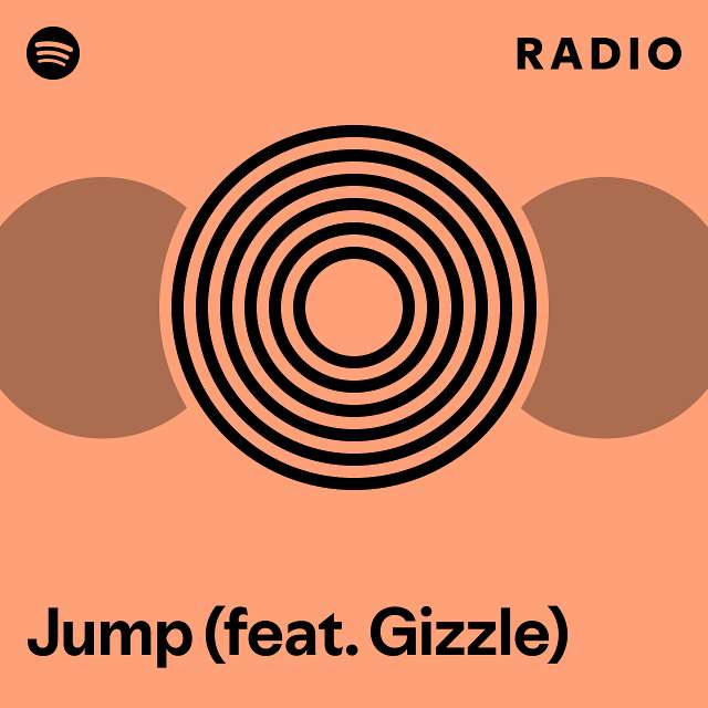 Jump (feat. Gizzle) Radio - playlist by Spotify | Spotify