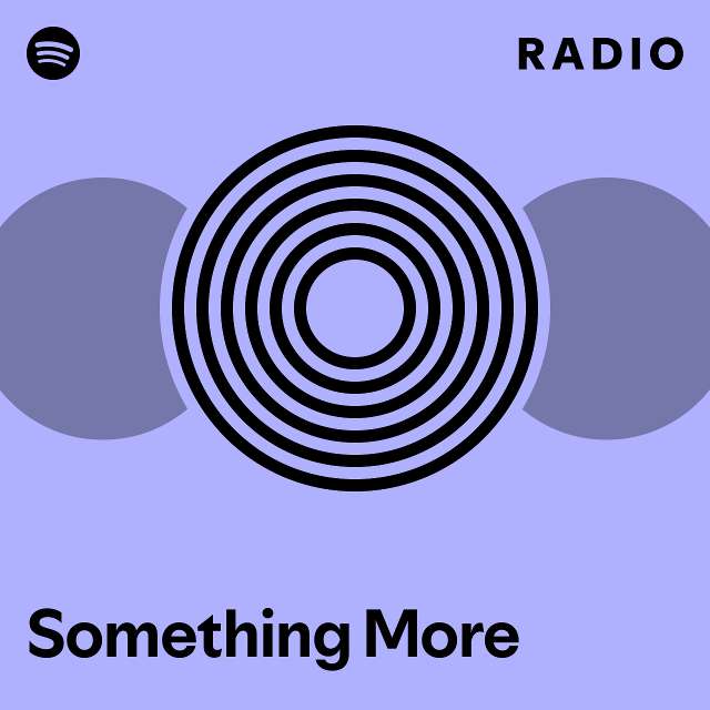 Something More Radio - playlist by Spotify | Spotify