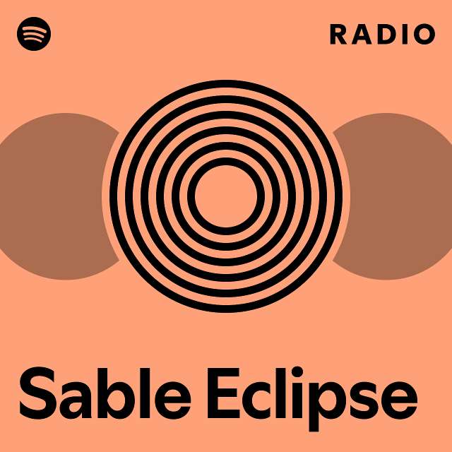 Sable Eclipse Radio - playlist by Spotify | Spotify