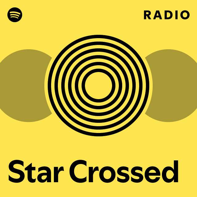 Star Crossed Radio - playlist by Spotify | Spotify
