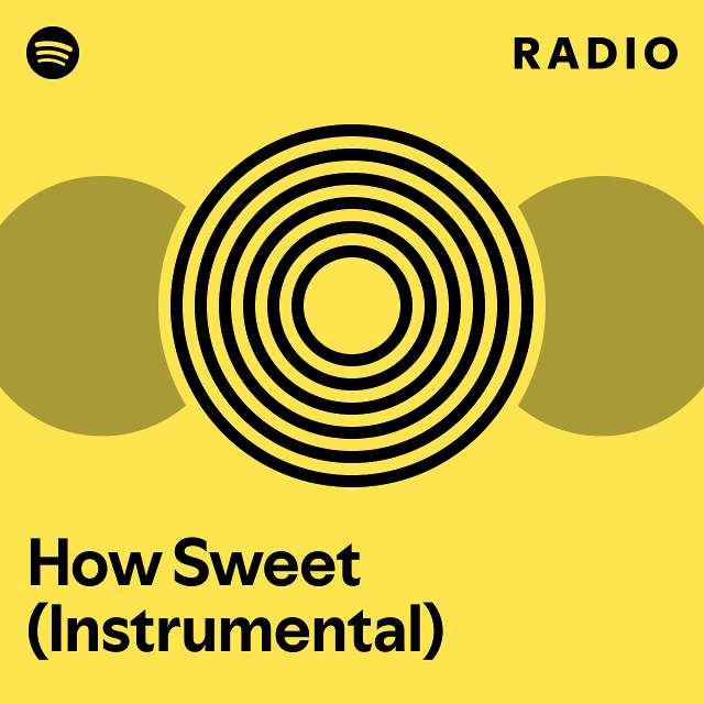 How Sweet (Instrumental) Radio - playlist by Spotify | Spotify