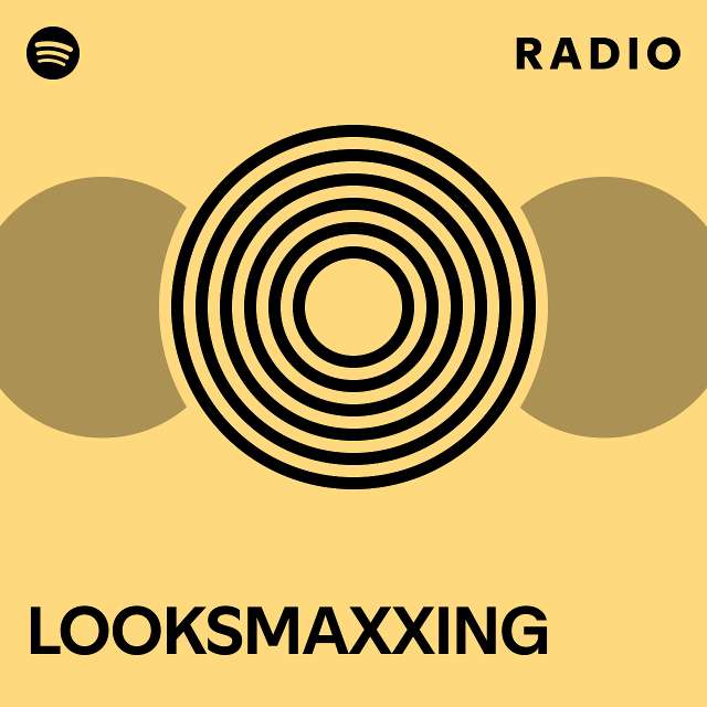 LOOKSMAXXING Radio - playlist by Spotify | Spotify