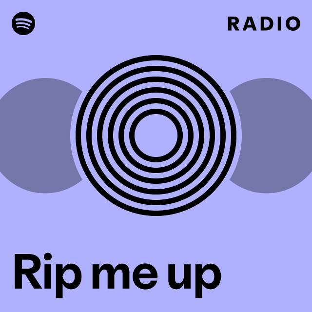 Rip me up Radio - playlist by Spotify | Spotify