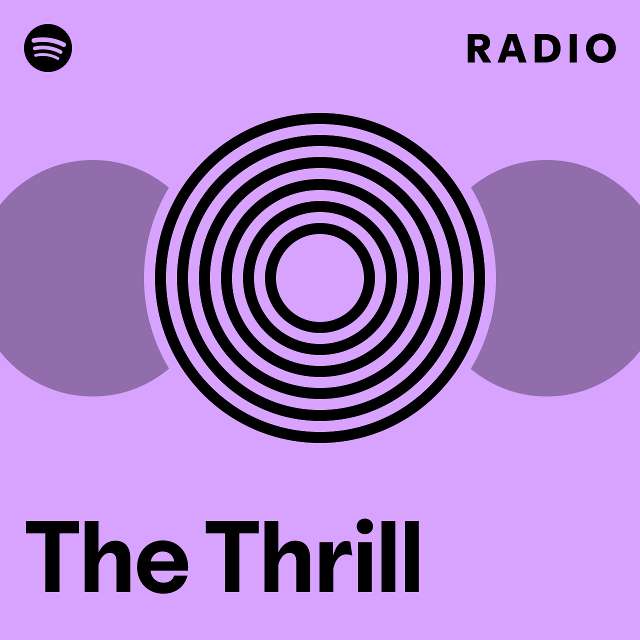 The Thrill Radio - playlist by Spotify | Spotify