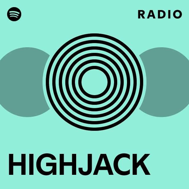 HIGHJACK Radio - playlist by Spotify | Spotify