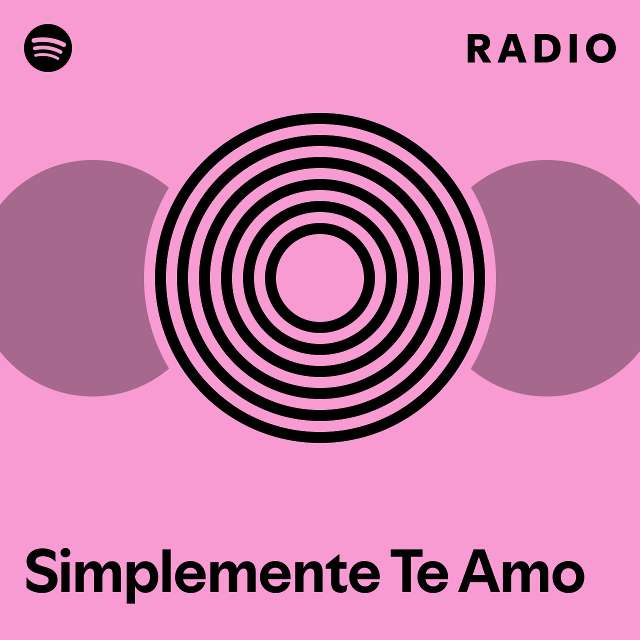 Simplemente Te Amo Radio - playlist by Spotify | Spotify