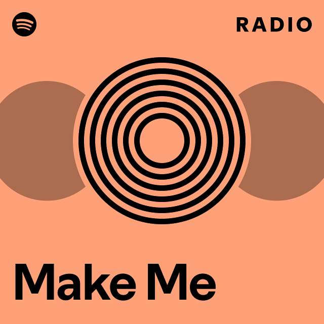 Make Me Radio - playlist by Spotify | Spotify