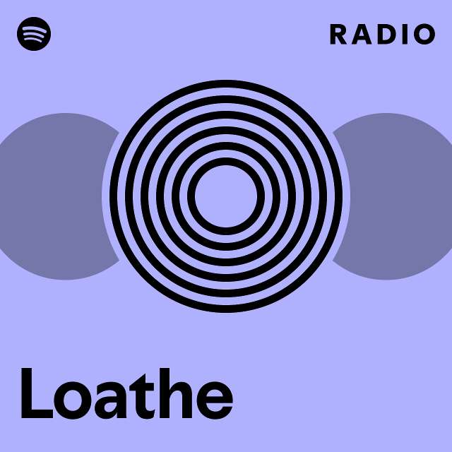 Loathe Radio - playlist by Spotify | Spotify