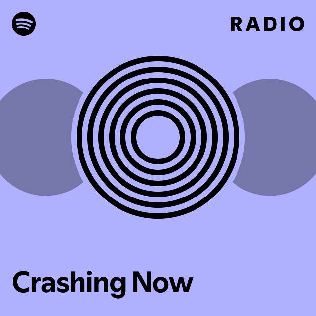 Crashing Now Radio - playlist by Spotify | Spotify