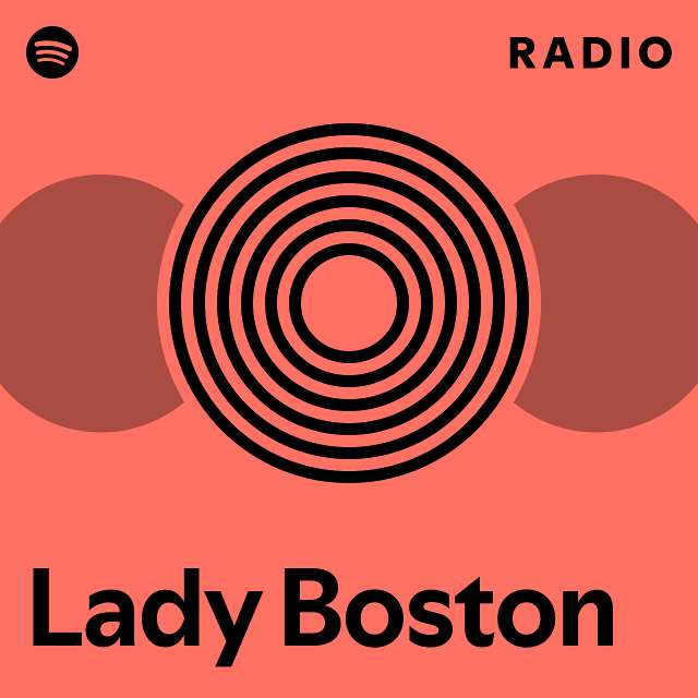 Lady Boston Radio - playlist by Spotify | Spotify