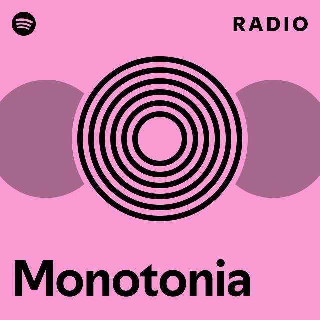 Monotonia Radio - playlist by Spotify | Spotify