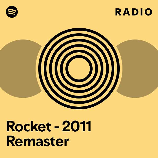 Rocket - 2011 Remaster Radio - playlist by Spotify | Spotify