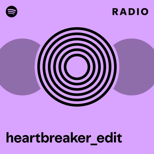 heartbreaker_edit Radio - playlist by Spotify | Spotify