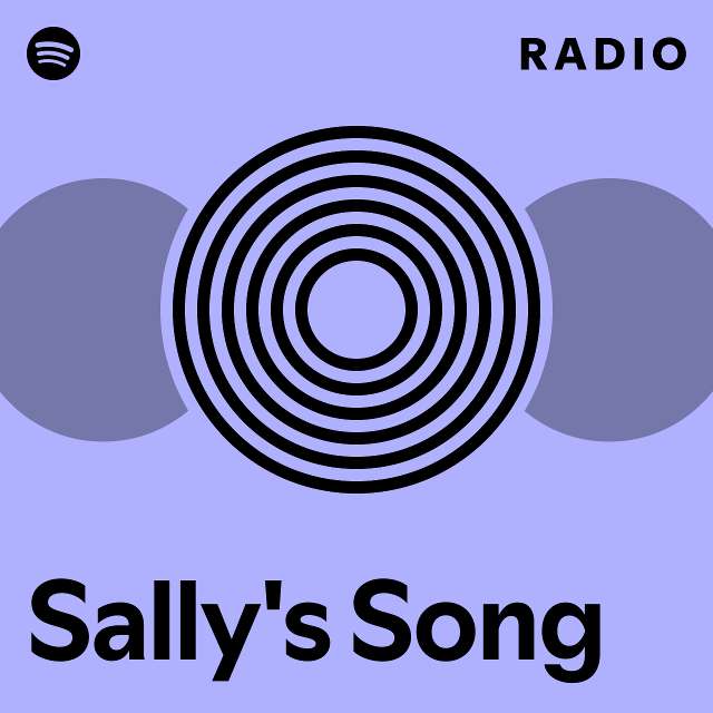 Sally's Song Radio - playlist by Spotify | Spotify