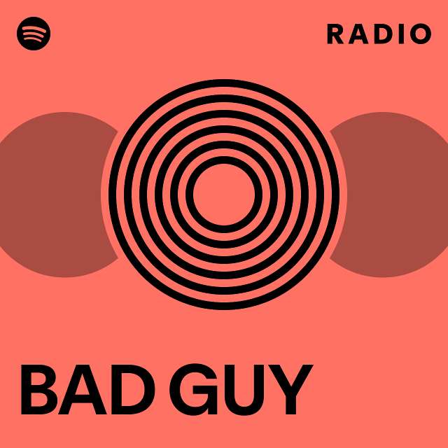 BAD GUY Radio - playlist by Spotify | Spotify