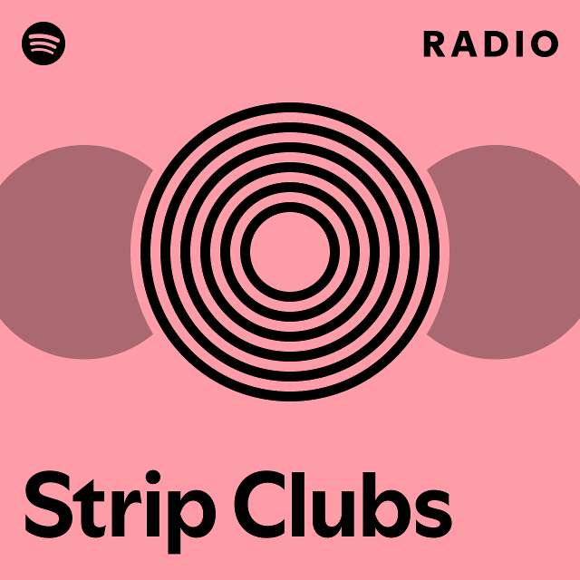 Strip Clubs Radio - playlist by Spotify | Spotify
