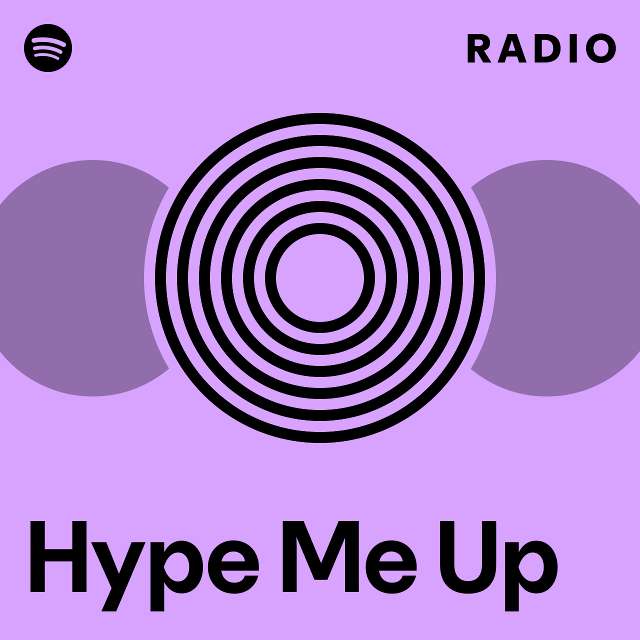 Hype Me Up Radio - playlist by Spotify | Spotify