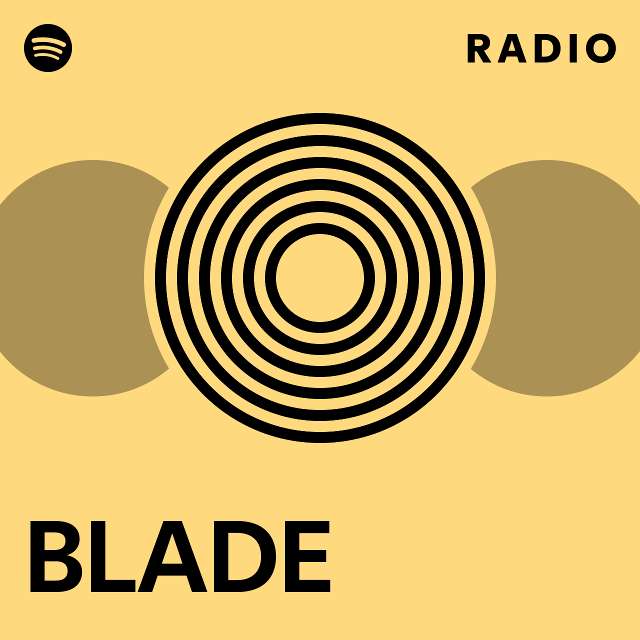 BLADE Radio - playlist by Spotify | Spotify