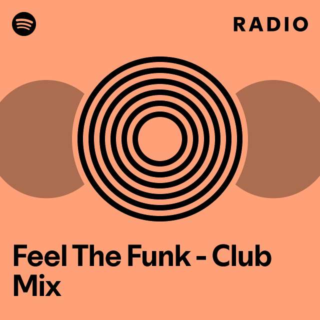 Feel The Funk - Club Mix Radio - playlist by Spotify | Spotify