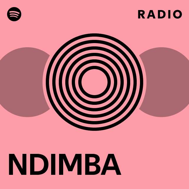 NDIMBA Radio - playlist by Spotify | Spotify