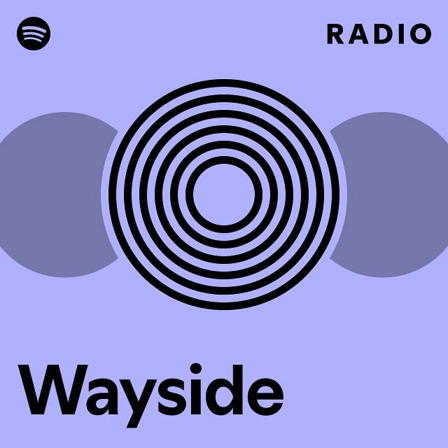 Wayside Radio - playlist by Spotify | Spotify