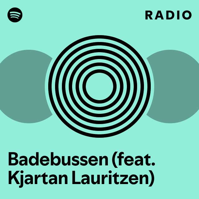 Badebussen (feat. Kjartan Lauritzen) Radio - playlist by Spotify | Spotify