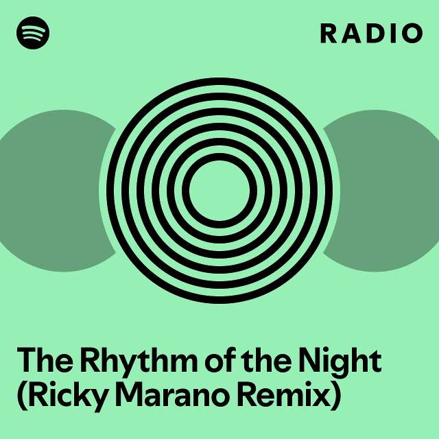 The Rhythm of the Night (Ricky Marano Remix) Radio - playlist by ...