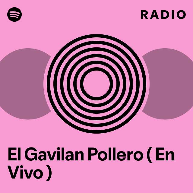 El Gavilan Pollero ( En Vivo ) Radio - playlist by Spotify | Spotify