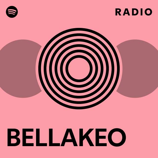 BELLAKEO Radio - playlist by Spotify | Spotify