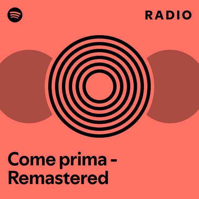 Come prima - Remastered Radio - playlist by Spotify | Spotify