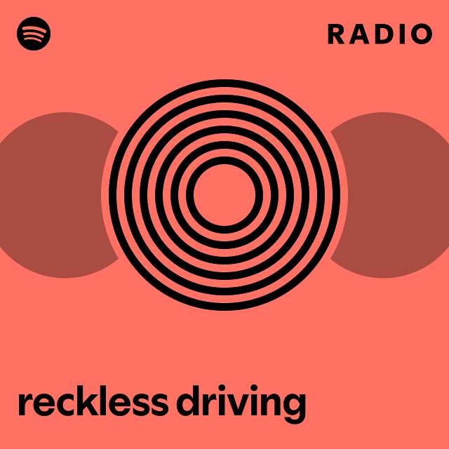 reckless driving Radio - playlist by Spotify | Spotify