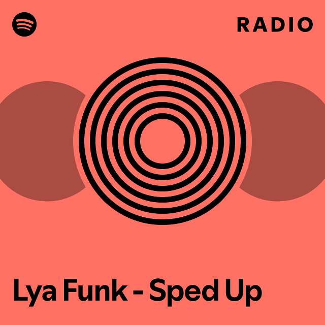 Lya Funk - Sped Up Radio - playlist by Spotify | Spotify