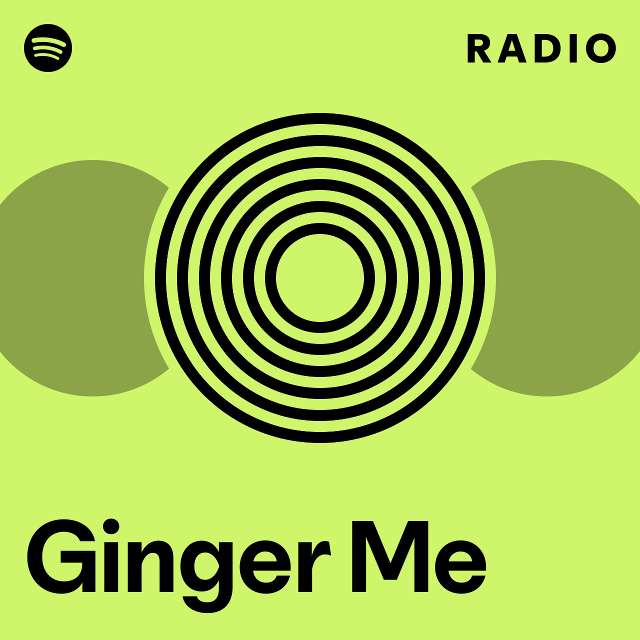 Ginger Me Radio - playlist by Spotify | Spotify