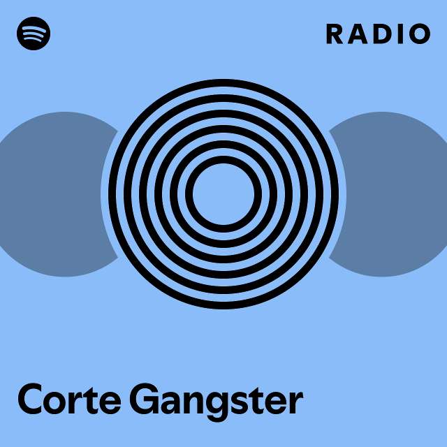 Corte Gangster Radio - playlist by Spotify | Spotify