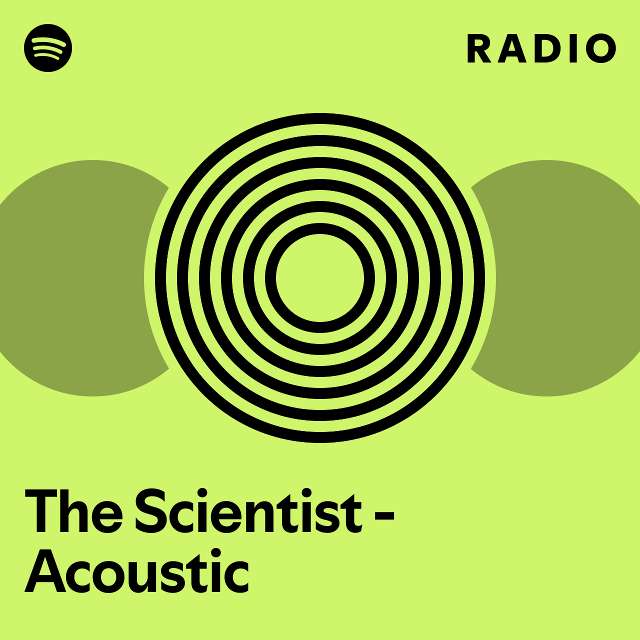 The Scientist - Acoustic Radio - playlist by Spotify | Spotify