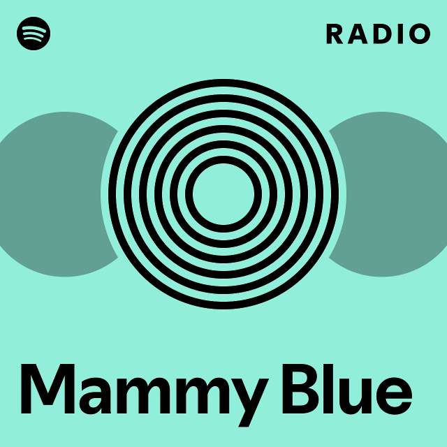 Mammy Blue Radio - playlist by Spotify | Spotify