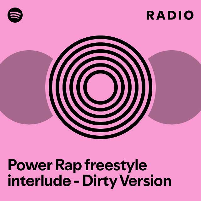 Power Rap freestyle interlude - Dirty Version Radio - playlist by ...
