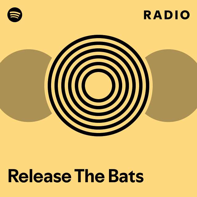 Release The Bats Radio - playlist by Spotify | Spotify