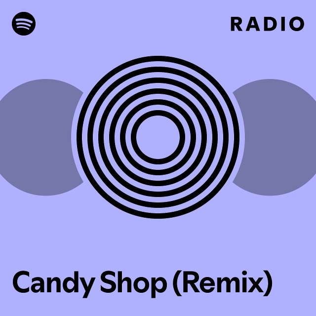 Candy Shop (Remix) Radio - playlist by Spotify | Spotify