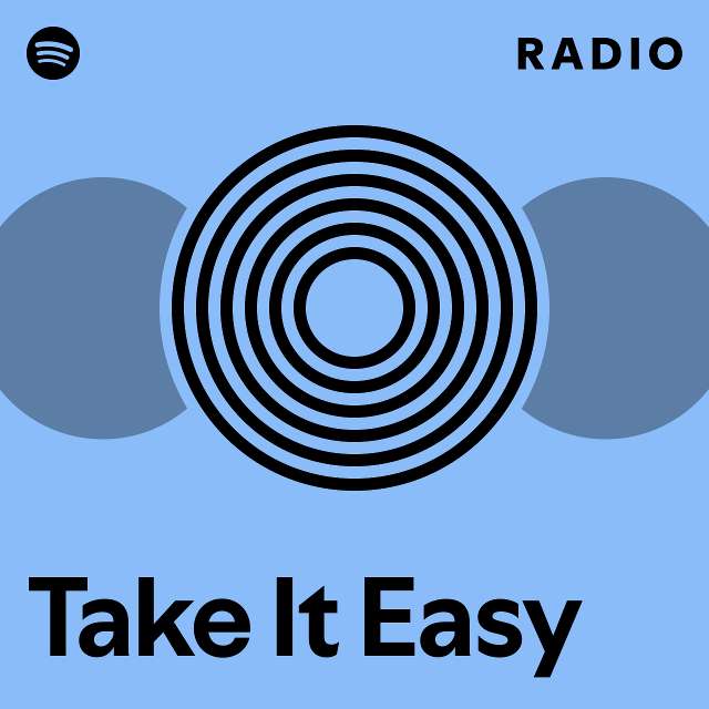 Take It Easy Radio - playlist by Spotify | Spotify