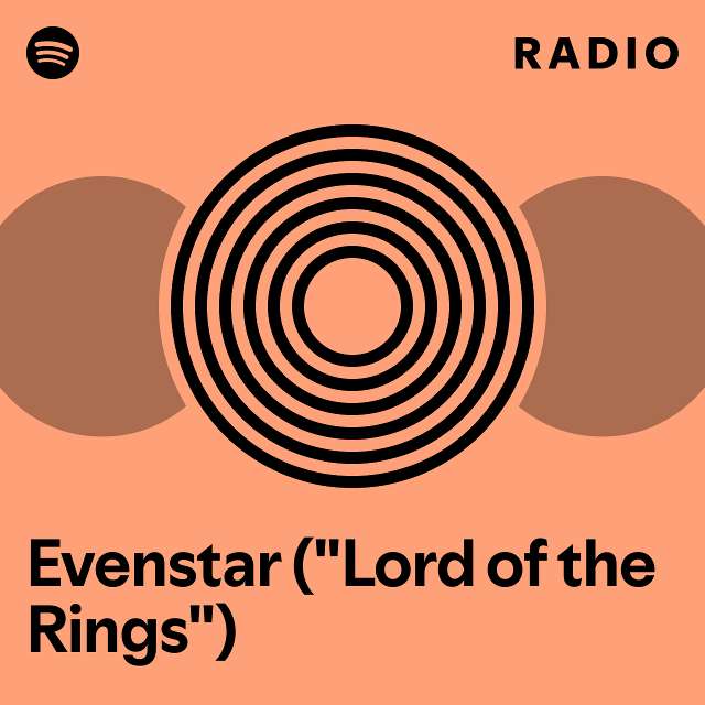 Evenstar ("Lord of the Rings") Radio - playlist by Spotify | Spotify